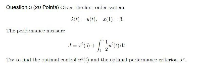 Question 3 (20 Points) Given the first-order system | Chegg.com