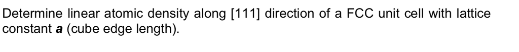 Solved Determine Linear Atomic Density Along [111] Direction