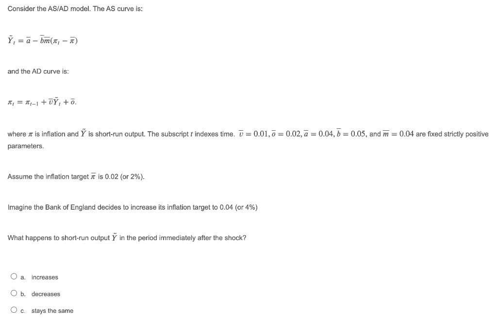 Solved Consider the ASIAD model. The AS curve is: Y, = a - | Chegg.com