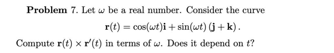 Solved Problem 7. Let ω be a real number. Consider the curve | Chegg.com