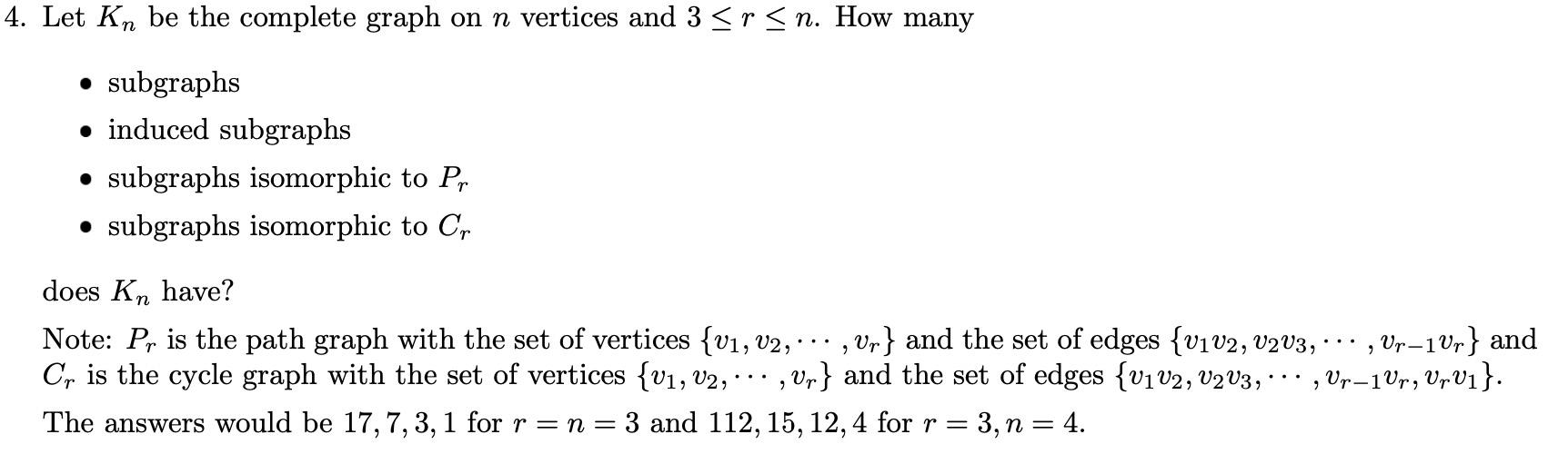 Solved 4. Let Kn be the complete graph on n vertices and 3 | Chegg.com