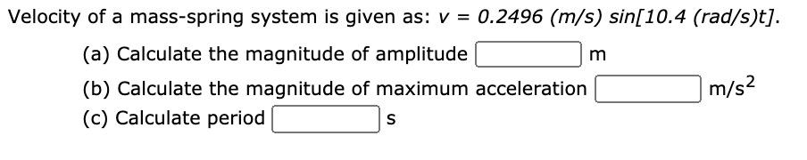 Solved Velocity of a mass-spring system is given as: v | Chegg.com
