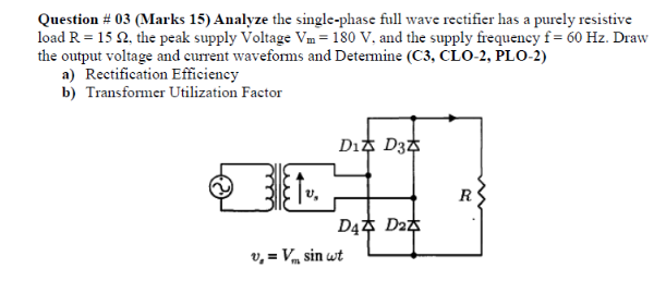 Solved Question # 03 (Marks 15) Analyze the single-phase | Chegg.com