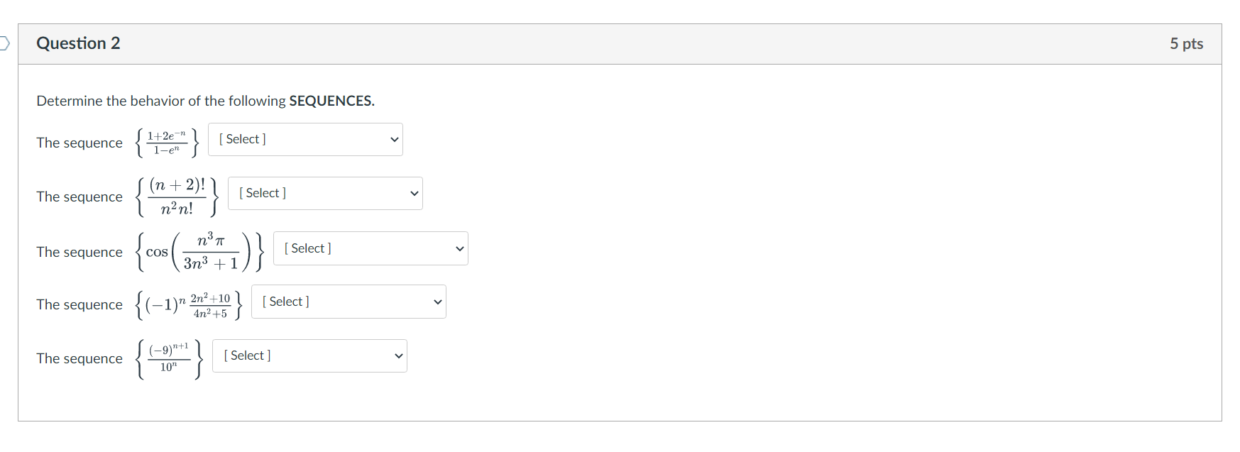 Solved Determine the behavior of the following SEQUENCES. | Chegg.com