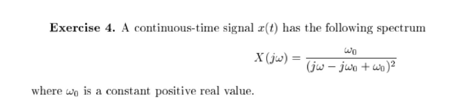 Solved Exercise 4. A continuous-time signal x(t) has the | Chegg.com