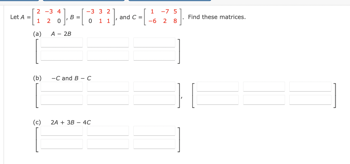 Solved Let A=[21−3240],B=[−303121], and C=[1−6−7258]. Find | Chegg.com