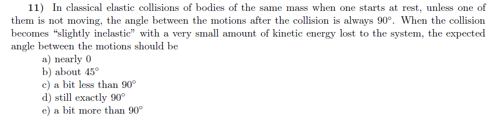 Solved 11) In classical elastic collisions of bodies of the | Chegg.com