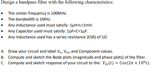 Solved Design a bandpass filter with the following | Chegg.com