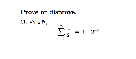 Solved Prove or disprove. 11. Vn EN 1 a = 1-2-" n i=1 | Chegg.com