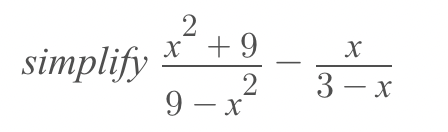 Solved simplify 9−x2x2+9−3−xx | Chegg.com
