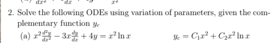Solved 2. Solve the following ODEs using variation of | Chegg.com