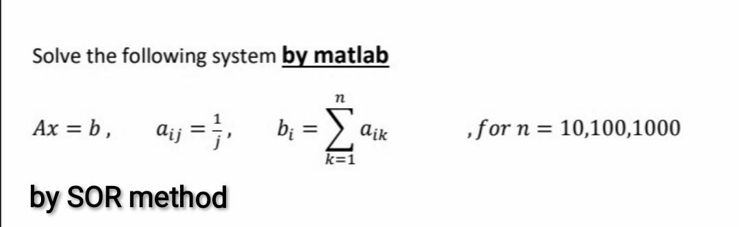 Solved Solve the following system by matlab n Ax = b, dij bi | Chegg.com