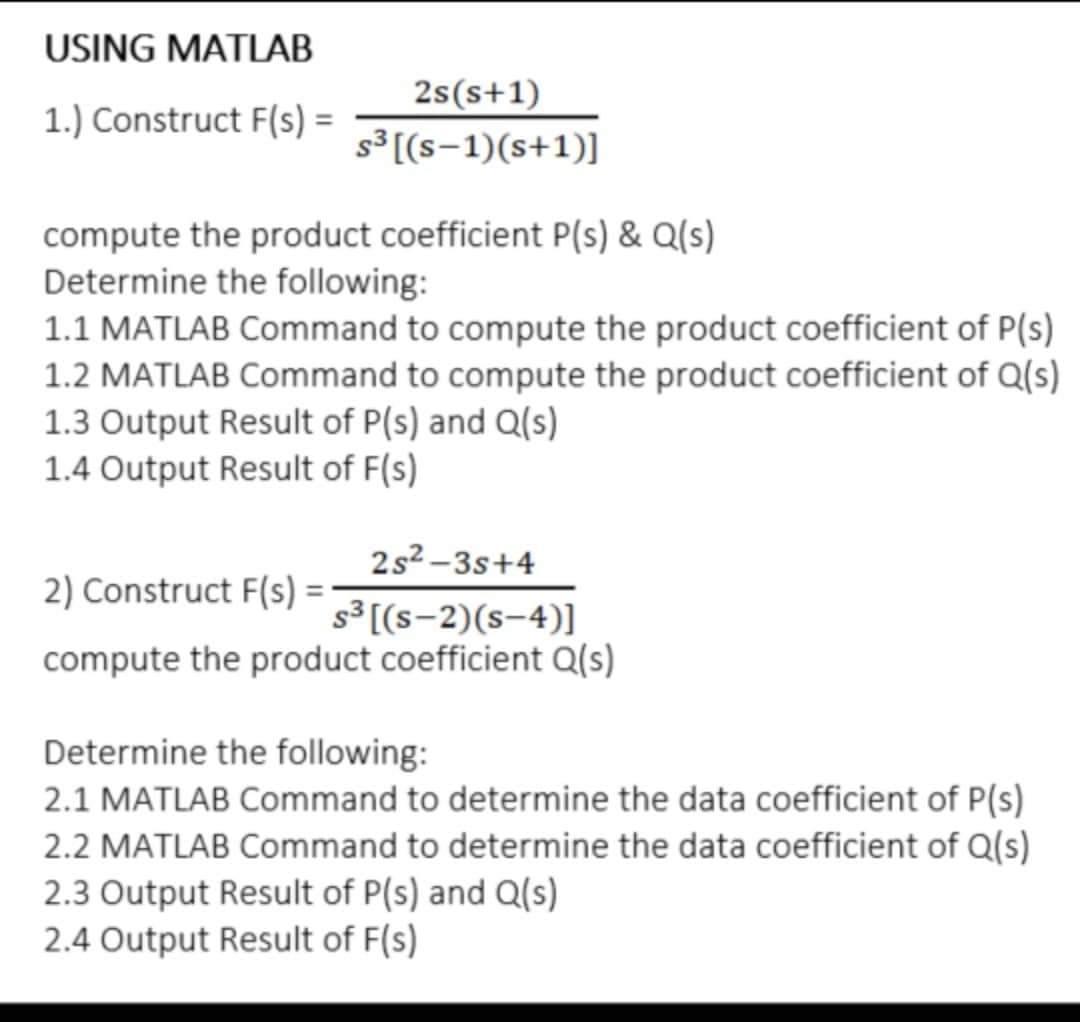 Solved USING MATLAB 1.) Construct F(s) = 2s(s+1) s³ | Chegg.com