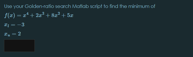 Solved Use Your Golden Ratio Search Matlab Script To Find 7415