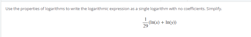 Solved Use the properties of logarithms to write the | Chegg.com