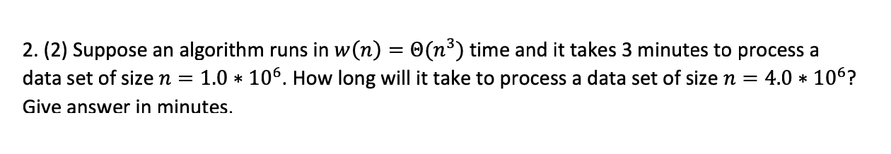 Solved 1. (2) Suppose that insertion sort runs in wi(n)=3n2 | Chegg.com