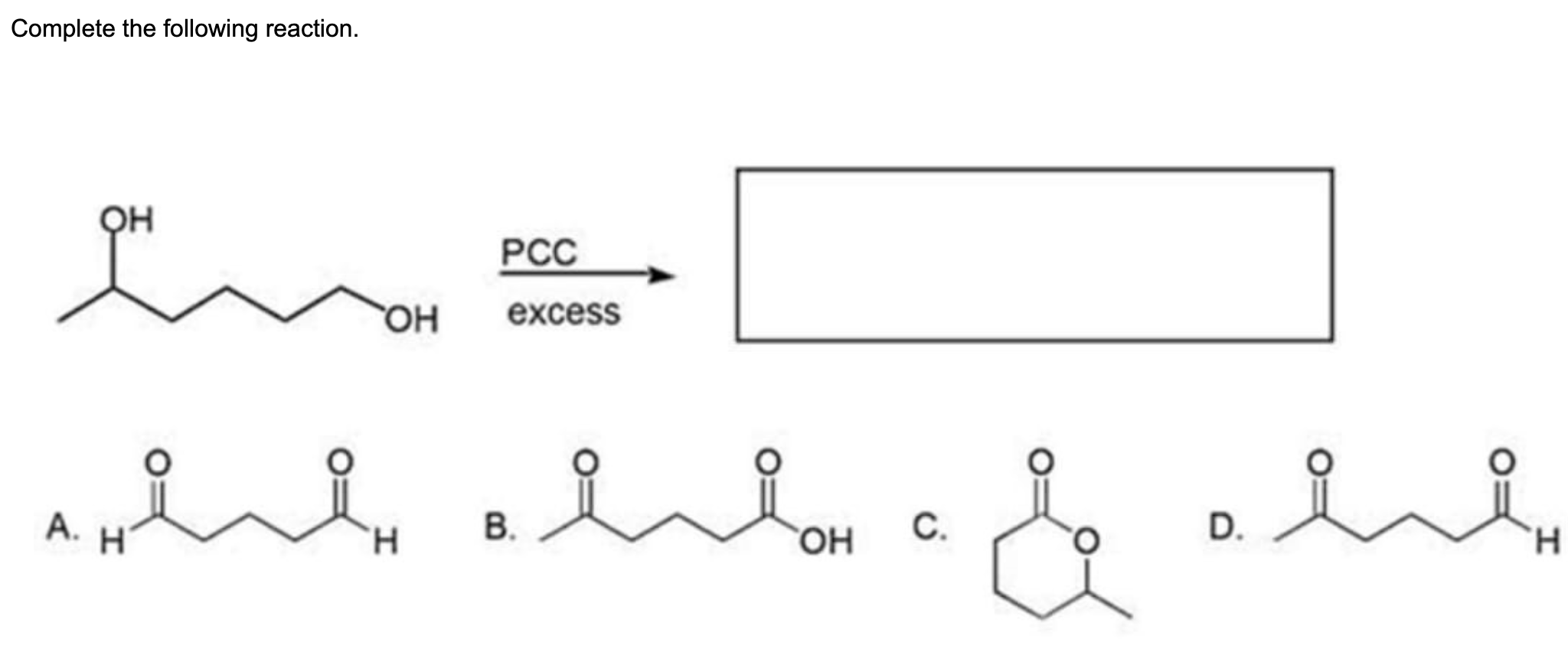 Solved Complete the following reaction. OH PCC OH excess | Chegg.com