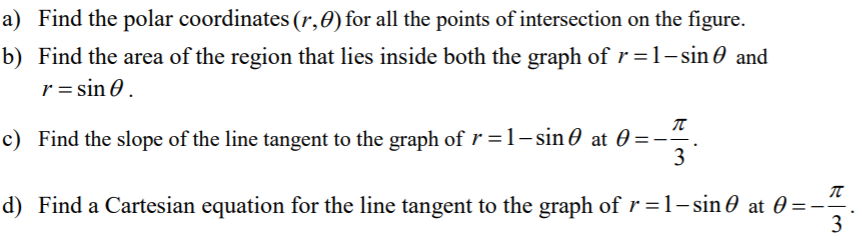 Solved 5. Consider the polar graphs, r = 1-sin θ and r = sin | Chegg.com Solved 5. Consider the polar graphs, r = 1-sin θ and r = sin | Chegg.com