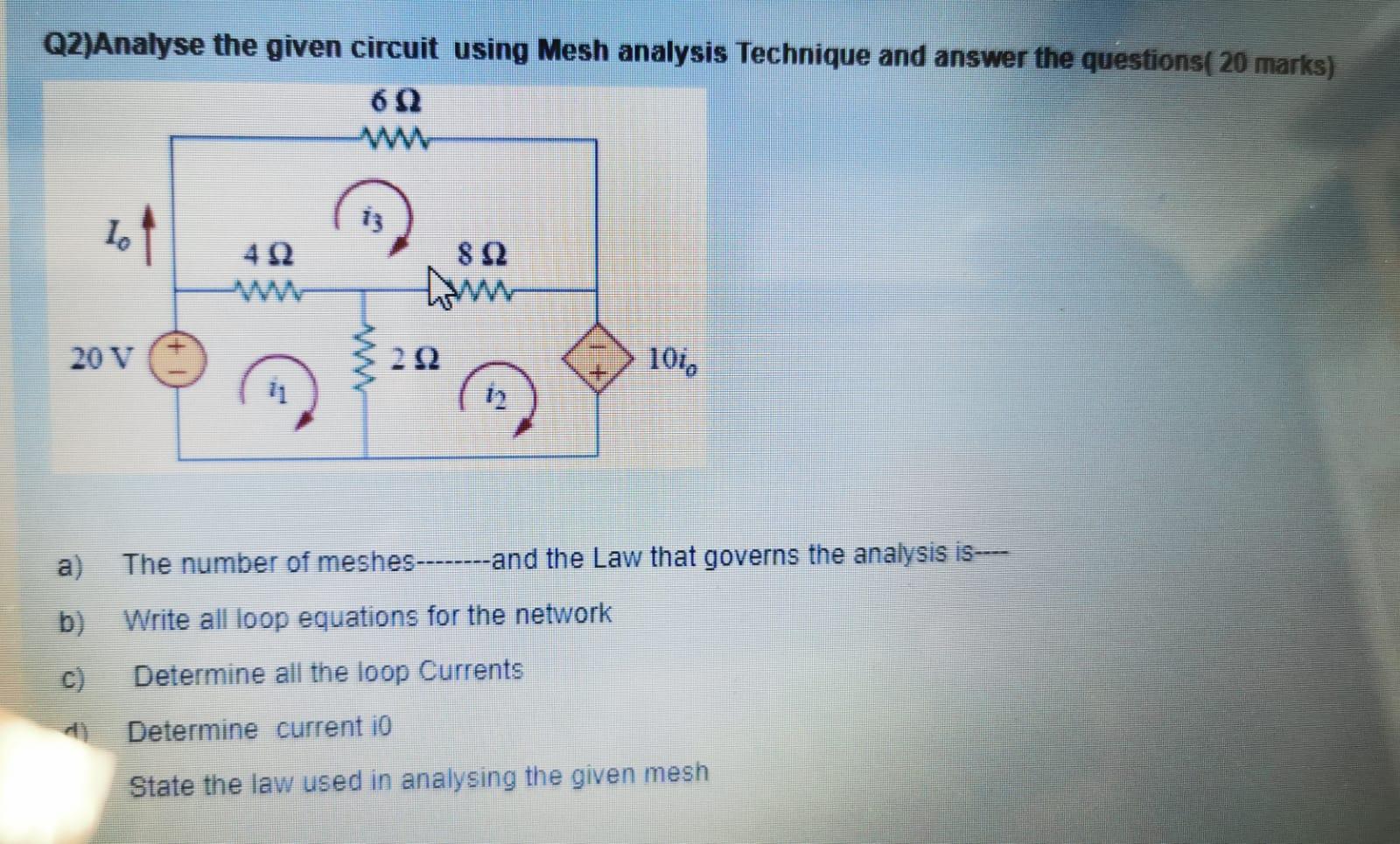 Solved Q2)Analyse the given circuit using Mesh analysis | Chegg.com