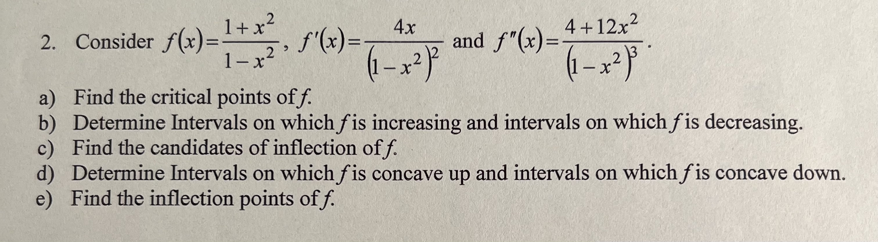 Solved 2. Consider f(x)=1−x21+x2,f′(x)=(1−x2)24x and | Chegg.com