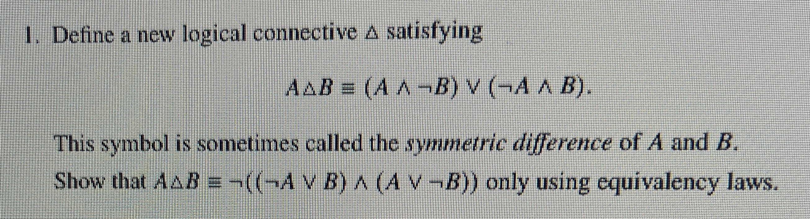 Define a new logical connective Δ satisfying | Chegg.com