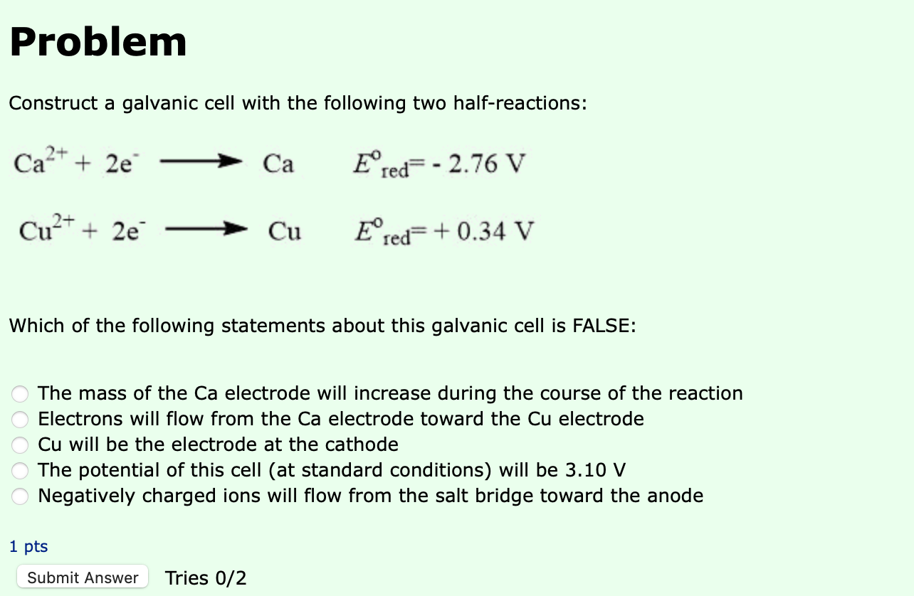 Solved Problem Construct a galvanic cell with the following | Chegg.com