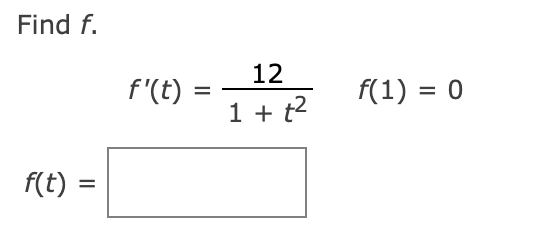 Solved Find f. f′(t)=1+t212f(1)=0 | Chegg.com