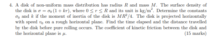 Solved 4. A disk of non-uniform mass distribution has radius | Chegg.com