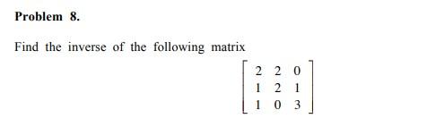 Solved Find the inverse of the following matrix | Chegg.com