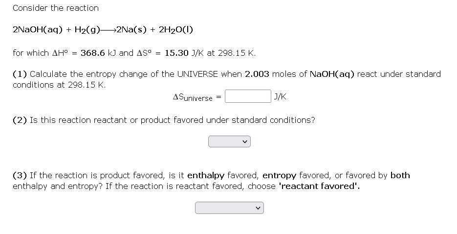Solved Consider the reaction 2NaOH(aq)+H2( g) 2Na(s)+2H2O(I) | Chegg.com