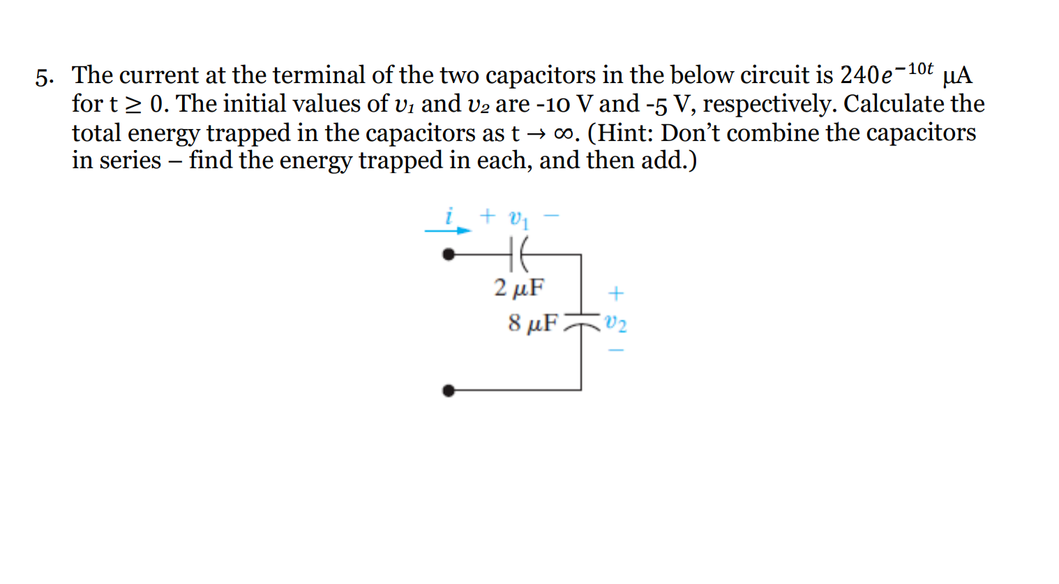 Solved 5. The current at the terminal of the two capacitors | Chegg.com