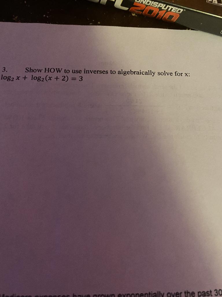 Solved Show HOW to use inverses to algebraically solve for | Chegg.com