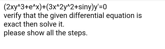 Solved verify that the given differential equation is exact | Chegg.com
