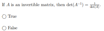 Solved If A is an invertible matrix, then det(A−1 ) = 1 | Chegg.com