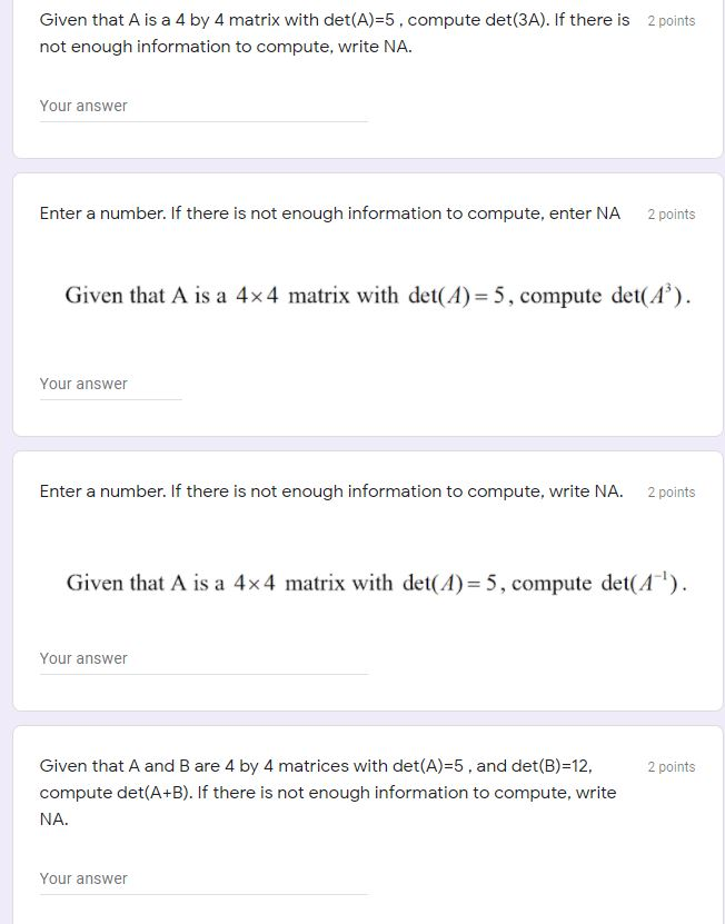 Solved Given that A is a 4 by 4 matrix with det(A)=5, | Chegg.com