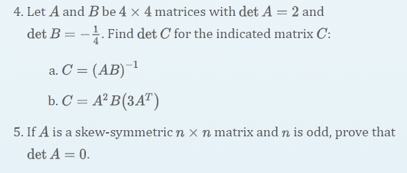 Solved 4. Let A and B be 4 x 4 matrices with det A = 2 and | Chegg.com