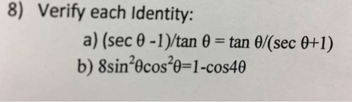 Solved Verify each Identity: a) (sec theta - 1)/tan theta = | Chegg.com