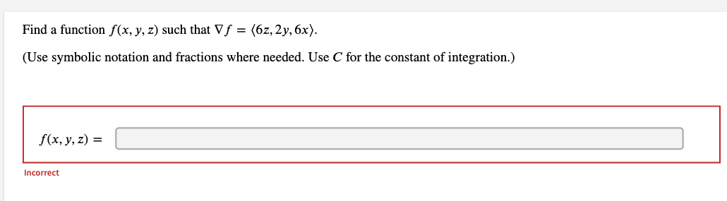 Solved Find a function f(x,y,z) such that ∇f= 6z,2y,6x . | Chegg.com