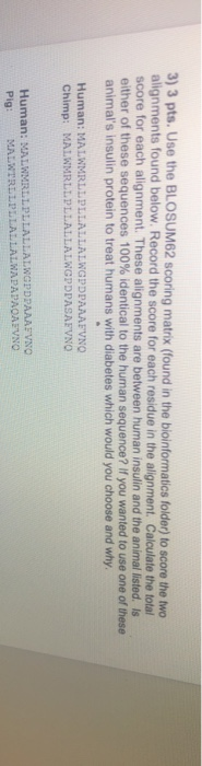 Solved 3) 3 pts. Use the BLOSUM62 scoring matrix (found in | Chegg.com