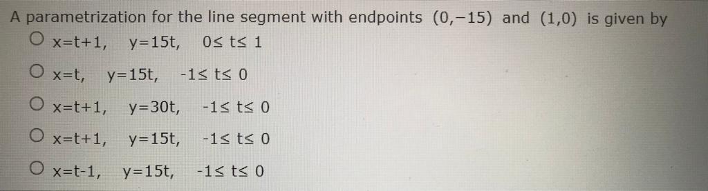 Solved A parametrization for the line segment with endpoints | Chegg.com