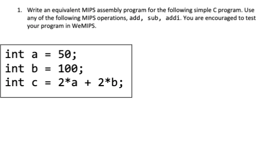 Solved 1. Write an equivalent MIPS assembly program for the | Chegg.com