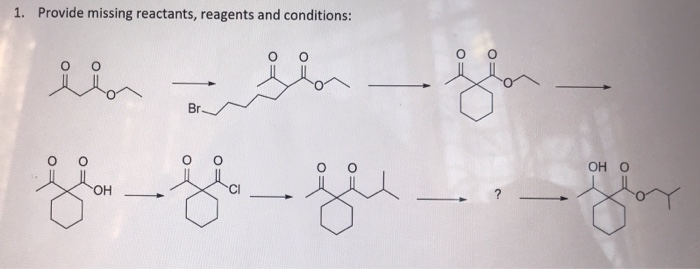Solved 1. Provide missing reactants, reagents and | Chegg.com