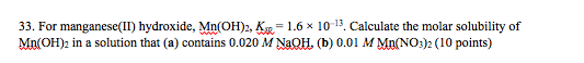 Solved 33. For manganese(II) hydroxide, Mn(OH)2, K2= 1.6 x | Chegg.com