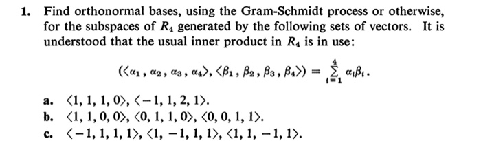 Solved 1. Find orthonormal bases, using the Gram-Schmidt | Chegg.com