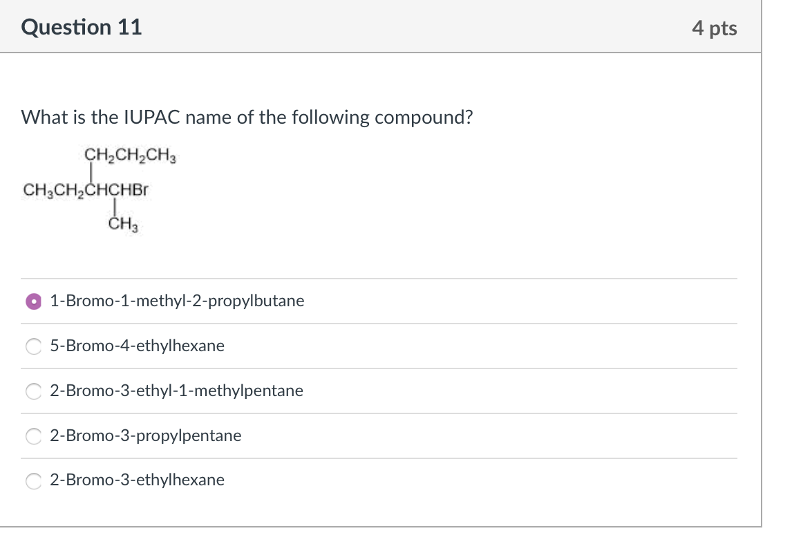 Solved Question 11 4 pts What is the IUPAC name of the | Chegg.com