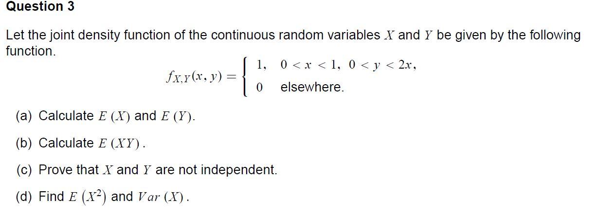 Solved Let the joint density function of the continuous | Chegg.com
