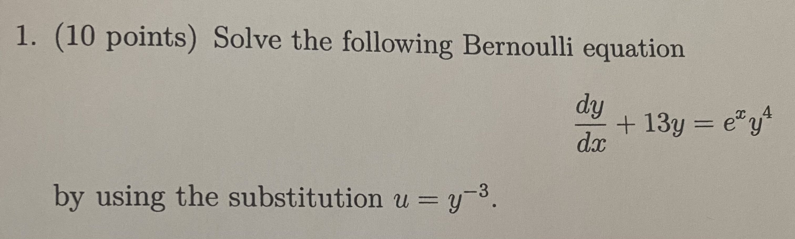 Solved 1. (10 points) Solve the following Bernoulli equation | Chegg.com