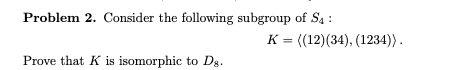 Solved Problem 2. Consider the following subgroup of S4: = | Chegg.com