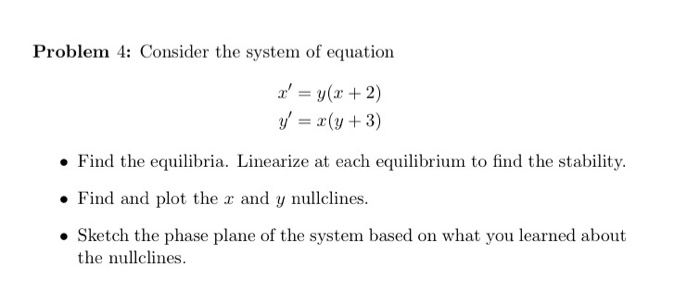 Solved Problem 4: Consider the system of equation x' = y(x + | Chegg.com