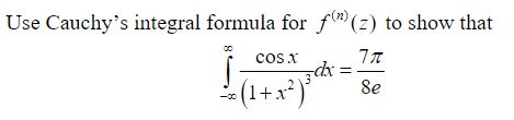 Solved Use Cauchy's integral formula for f(n)(z) ﻿to show | Chegg.com